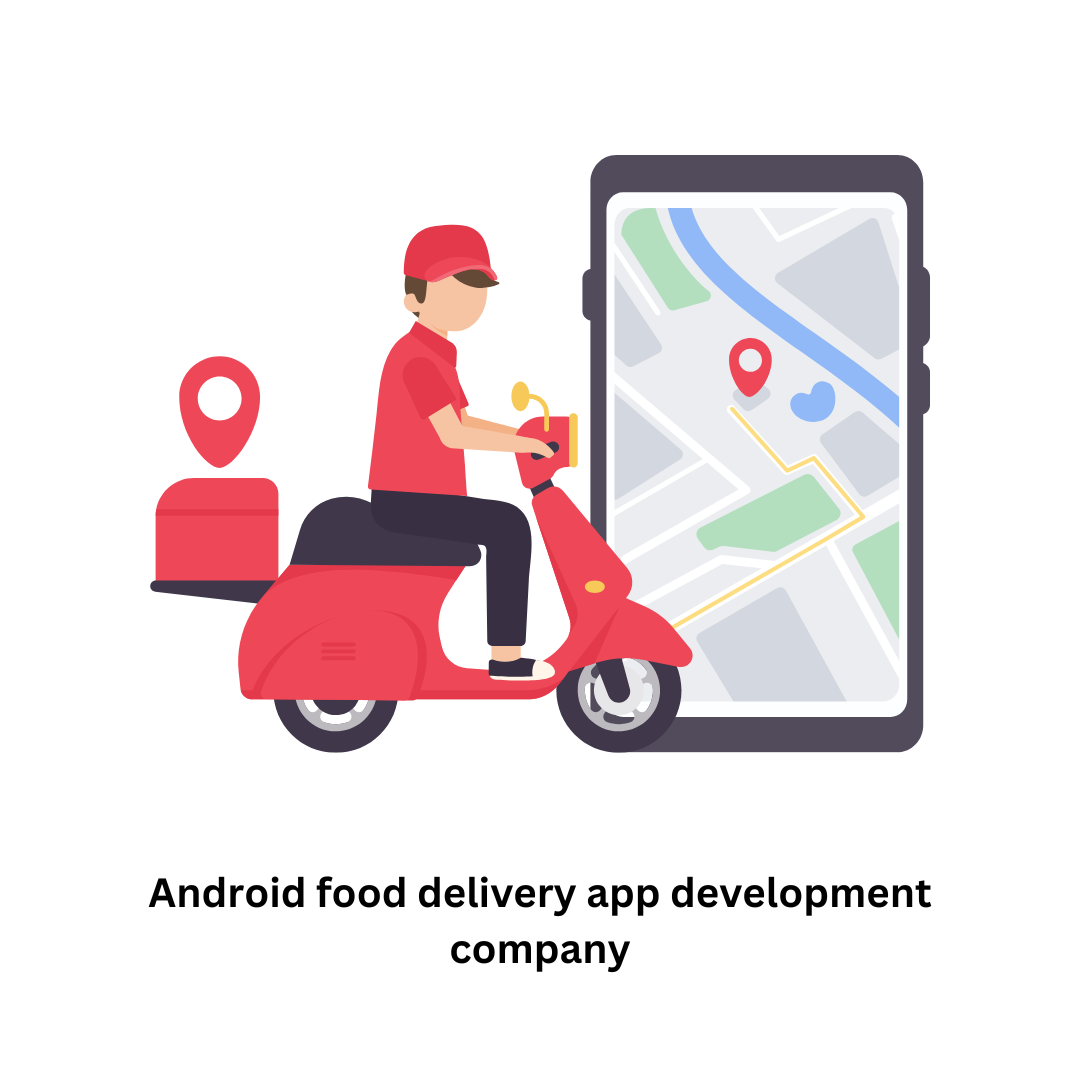 Android Food Delivery App Development Company